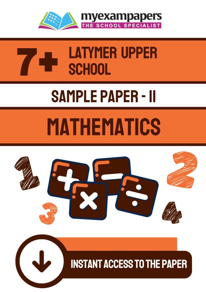 7+ Latymer Upper School Paper 2 – Maths – MyExamPapers UK